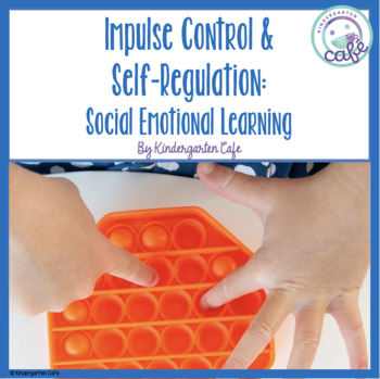 Impulse Control and Self-Regulation - Kindergarten Cafe