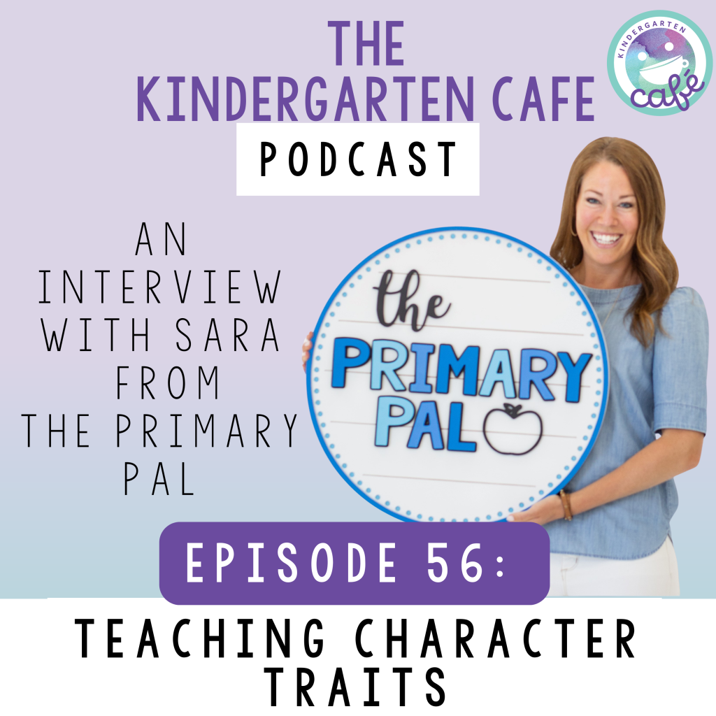 Teaching Character Traits with Sara from The Primary Pal ~ Ep. 56 ...
