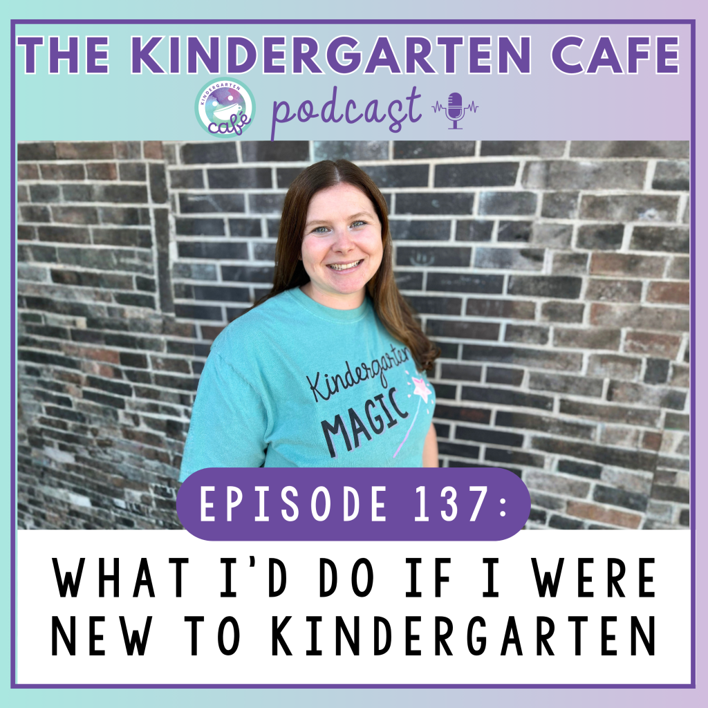 What I’d Do If I Were New to Kindergarten ~ Ep. 137 - Kindergarten Cafe